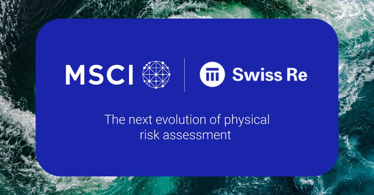 MSCI and Swiss Re Partner to Mitigate Climate Risks